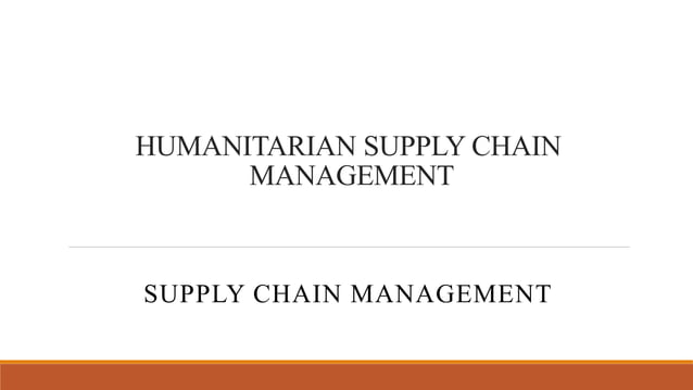humanitarian supply chain management | PPTX humanitarian supply chain management | PPTX