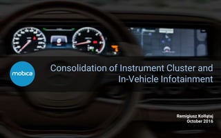 Consolidation of Instrument Cluster and In Vehicle Infotainment | PPTX
