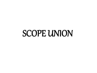 Scope union | PPT