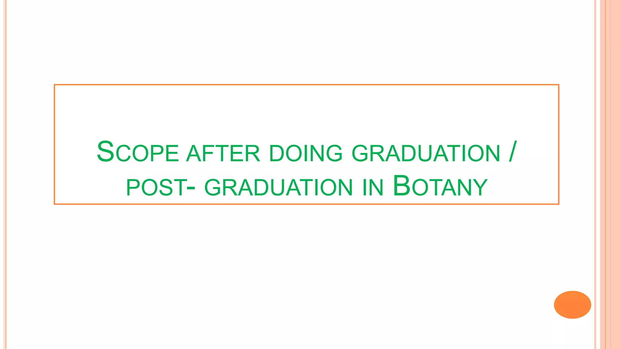 Scope after UG and PG in botany | PPTX