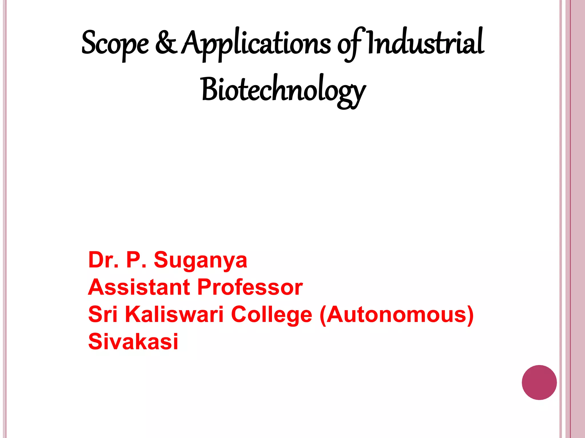 Scope and applicaions of industrial biotechnology | PPTX