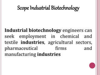Scope and applicaions of industrial biotechnology | PPTX
