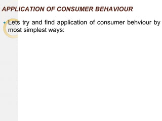 Scope and Application of Consumer Behaviour.ppt