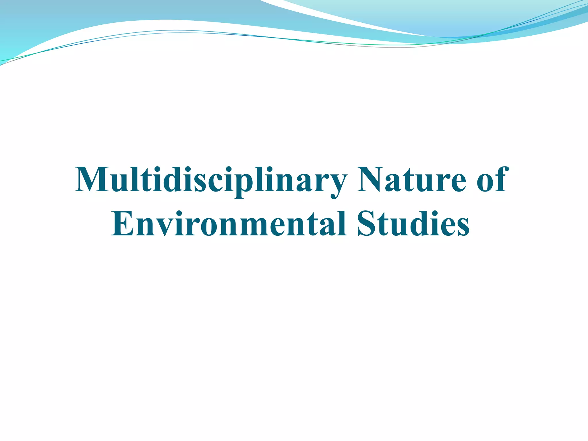Scope and importance of environmental studies | PPTX