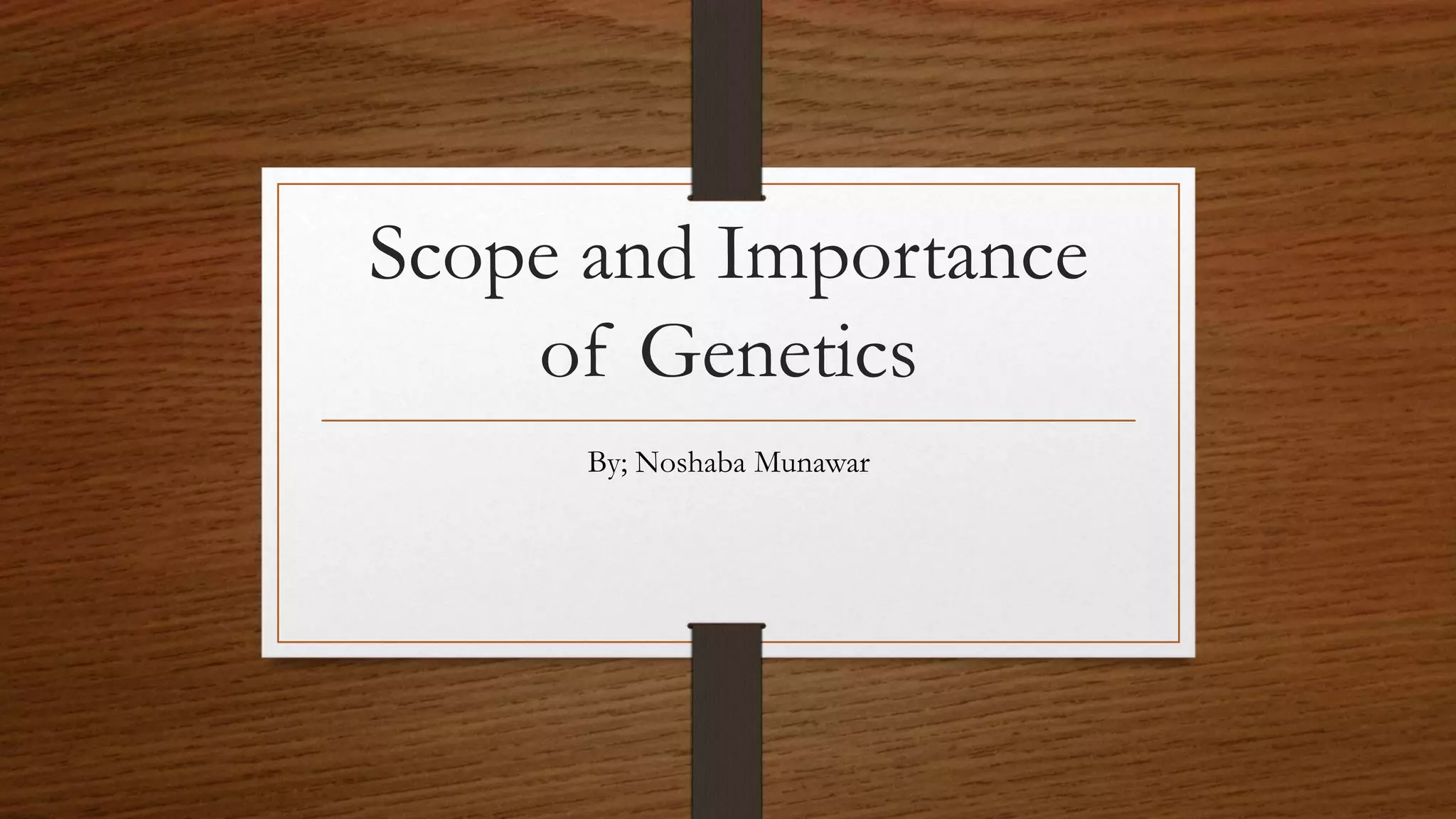 Scope and importance of genetics | PPTX
