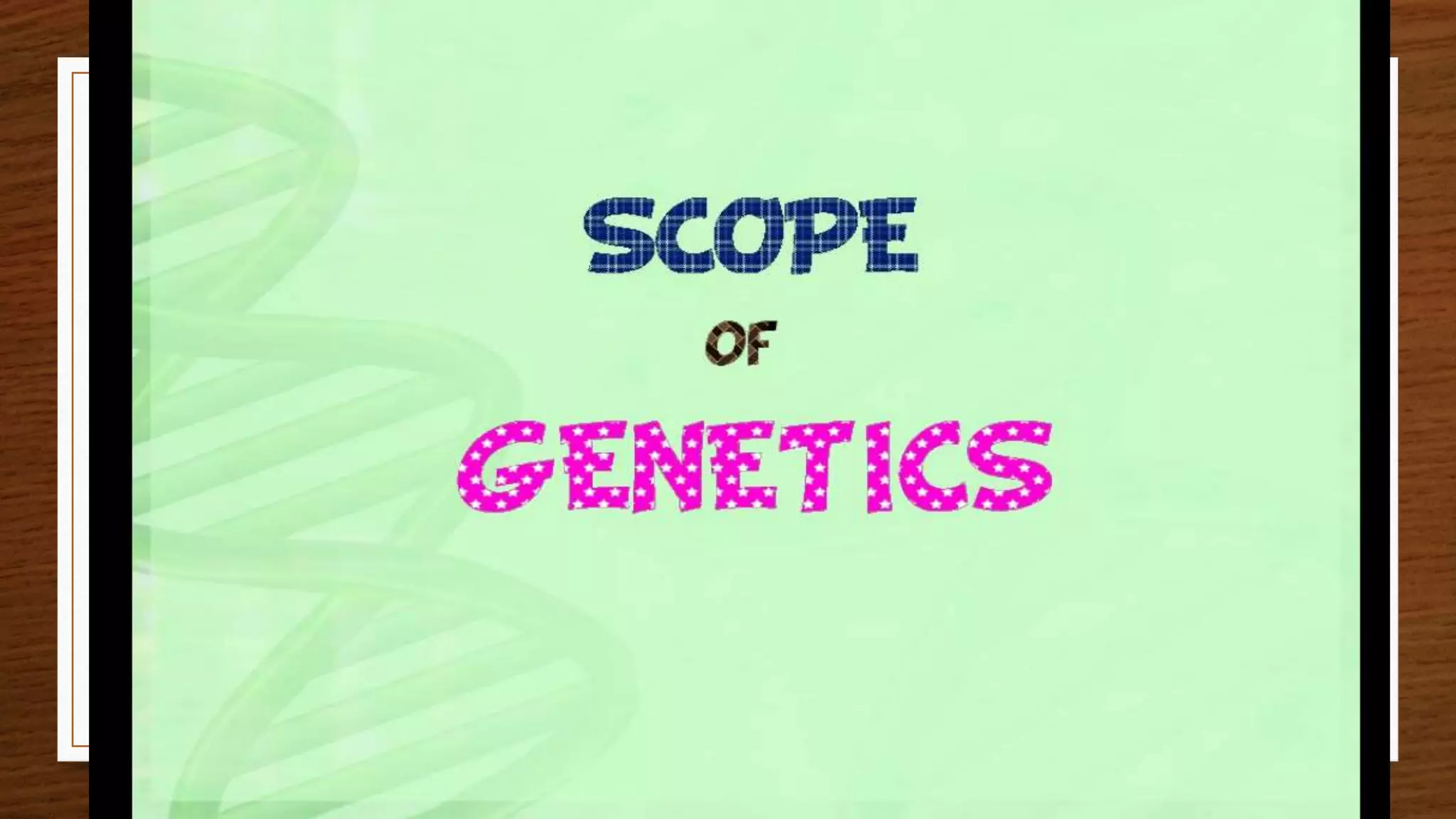 Scope and importance of genetics | PPTX