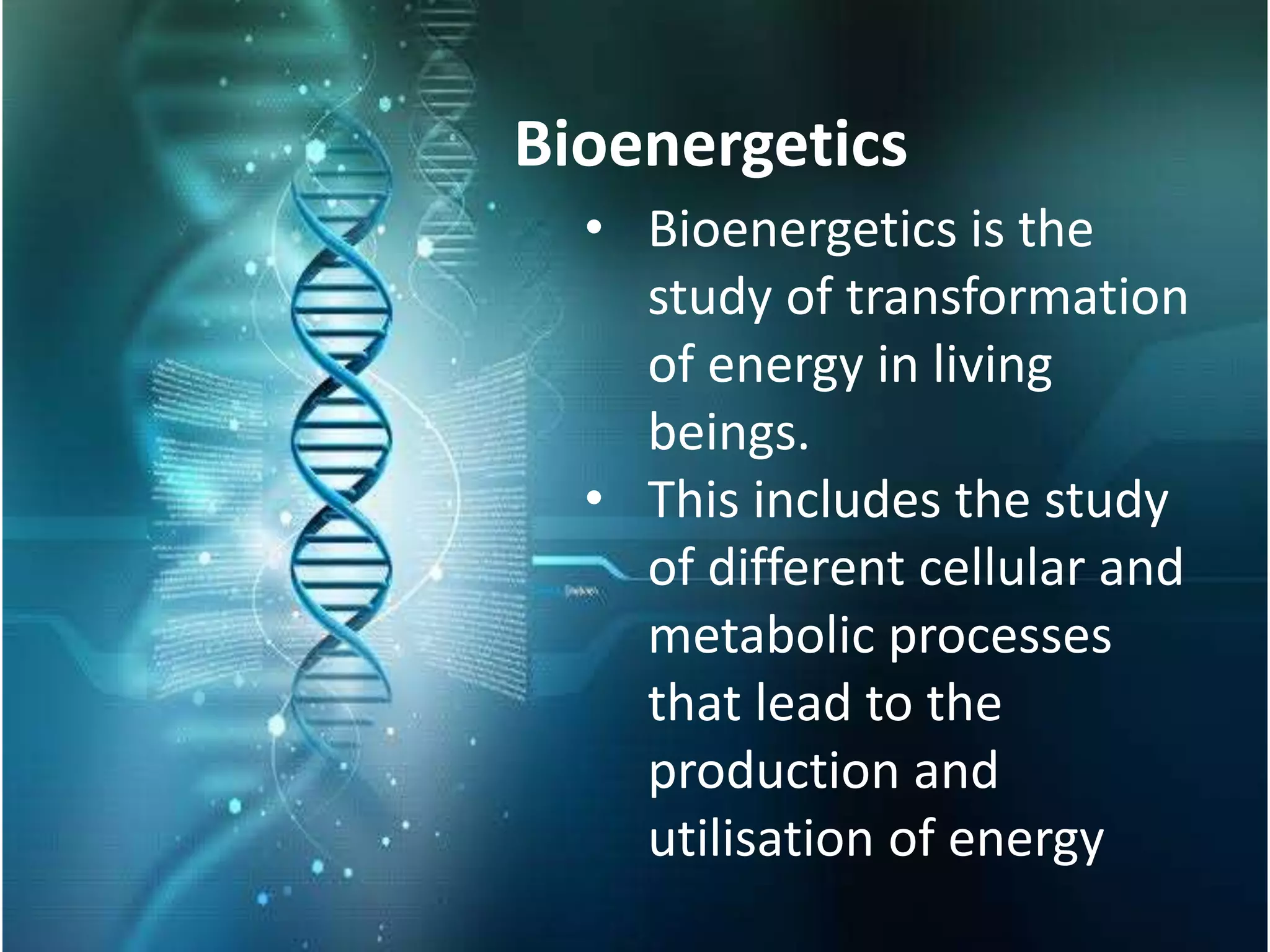 Scope and importance of bioenergetics | PPTX