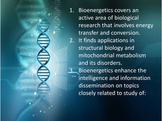 Scope and importance of bioenergetics | PPTX