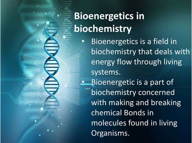 Scope and importance of bioenergetics | PPTX