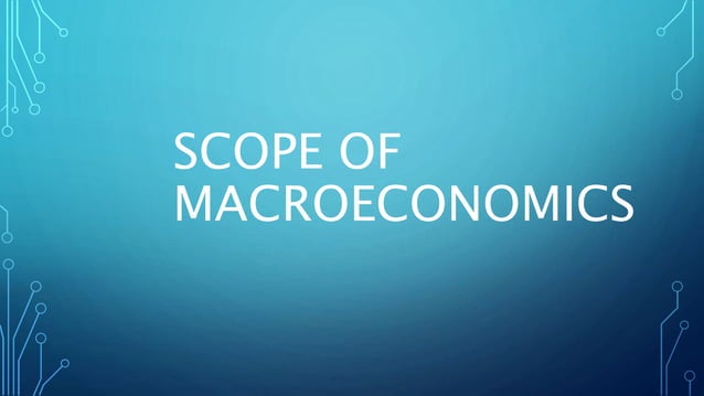 scope AND OBJECTIVES of macro economics.pptx