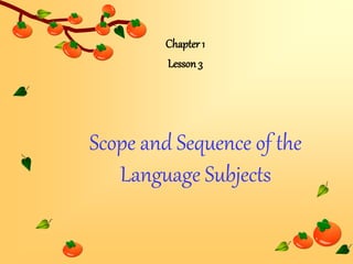 Scope and Sequence of the Language Subjects | PPT