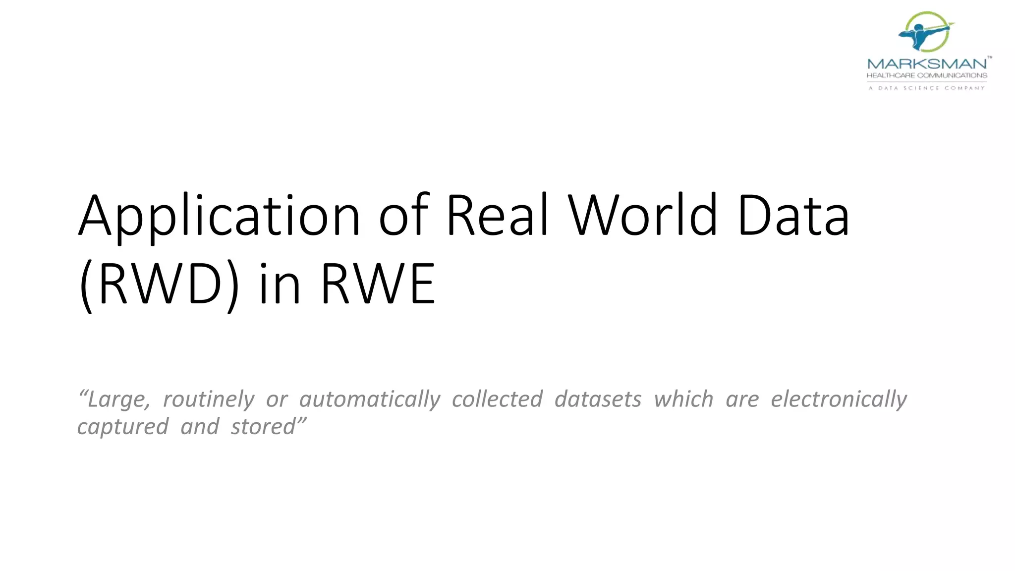 Scope and Sources of RWE and Value of Data Sharing in Healthcare | PPTX