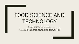 Future of Food science and technology (Intro, Scope, Current scenario ...