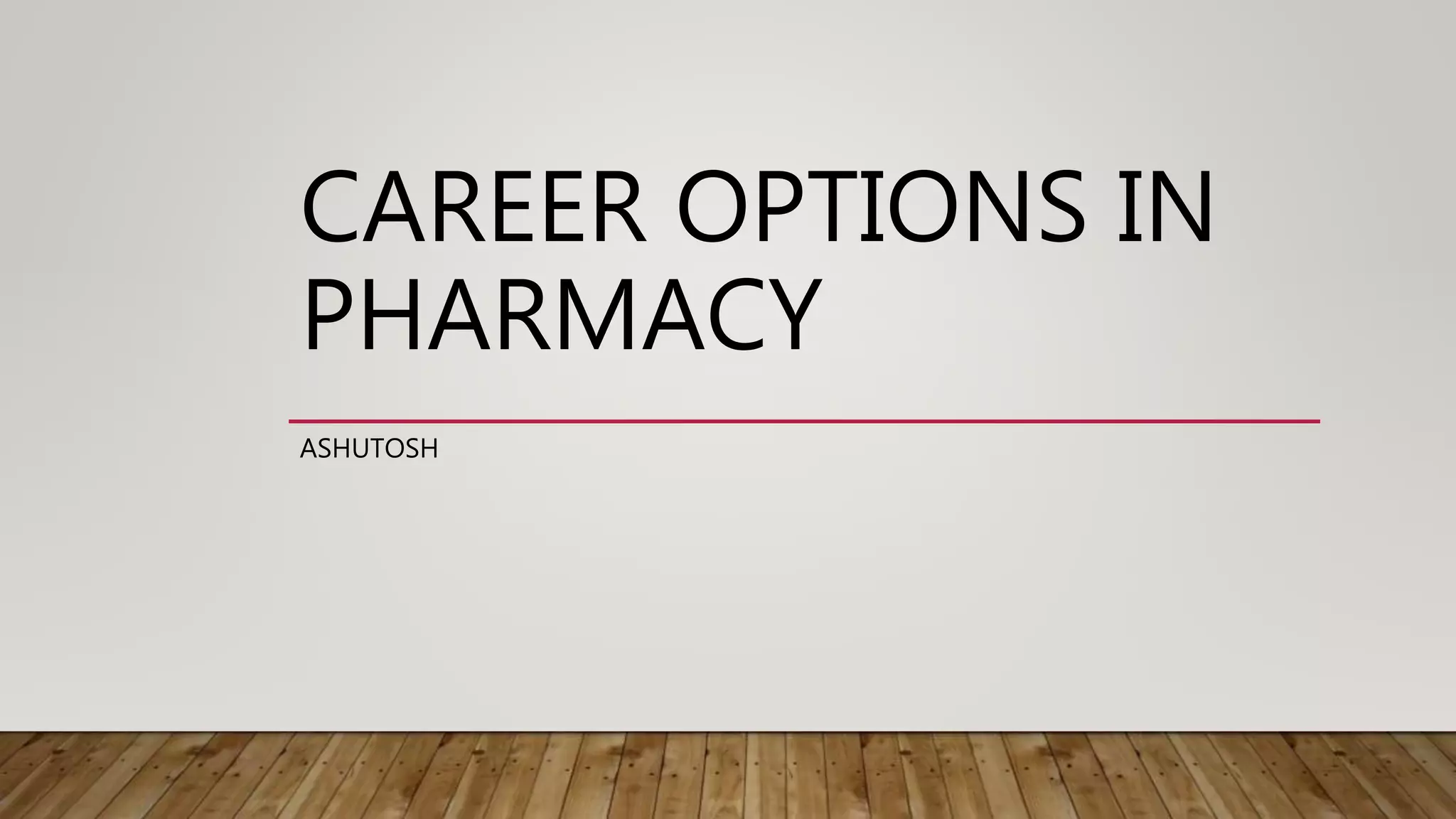 Scope and Career options after B.Pharmacy | PPTX