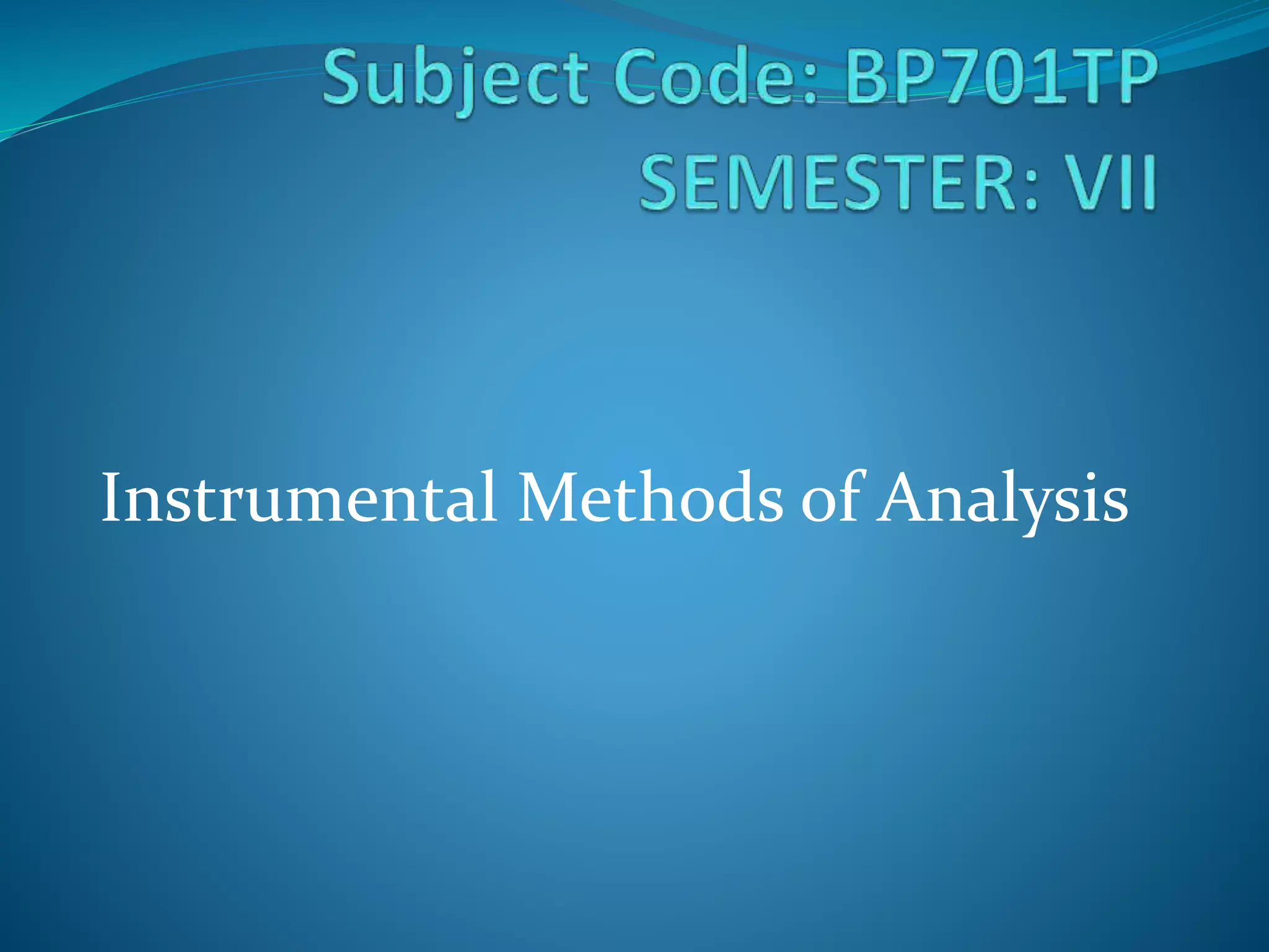 Scope, objectives & applications of instrumental methods of analysis | PPT