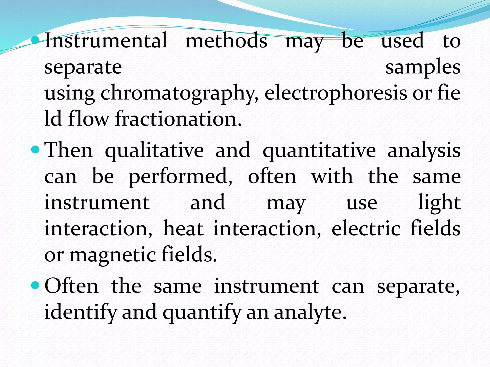 Scope, objectives & applications of instrumental methods of analysis | PPT