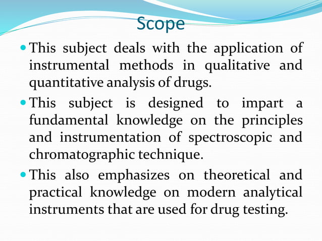 Scope, objectives & applications of instrumental methods of analysis | PPT