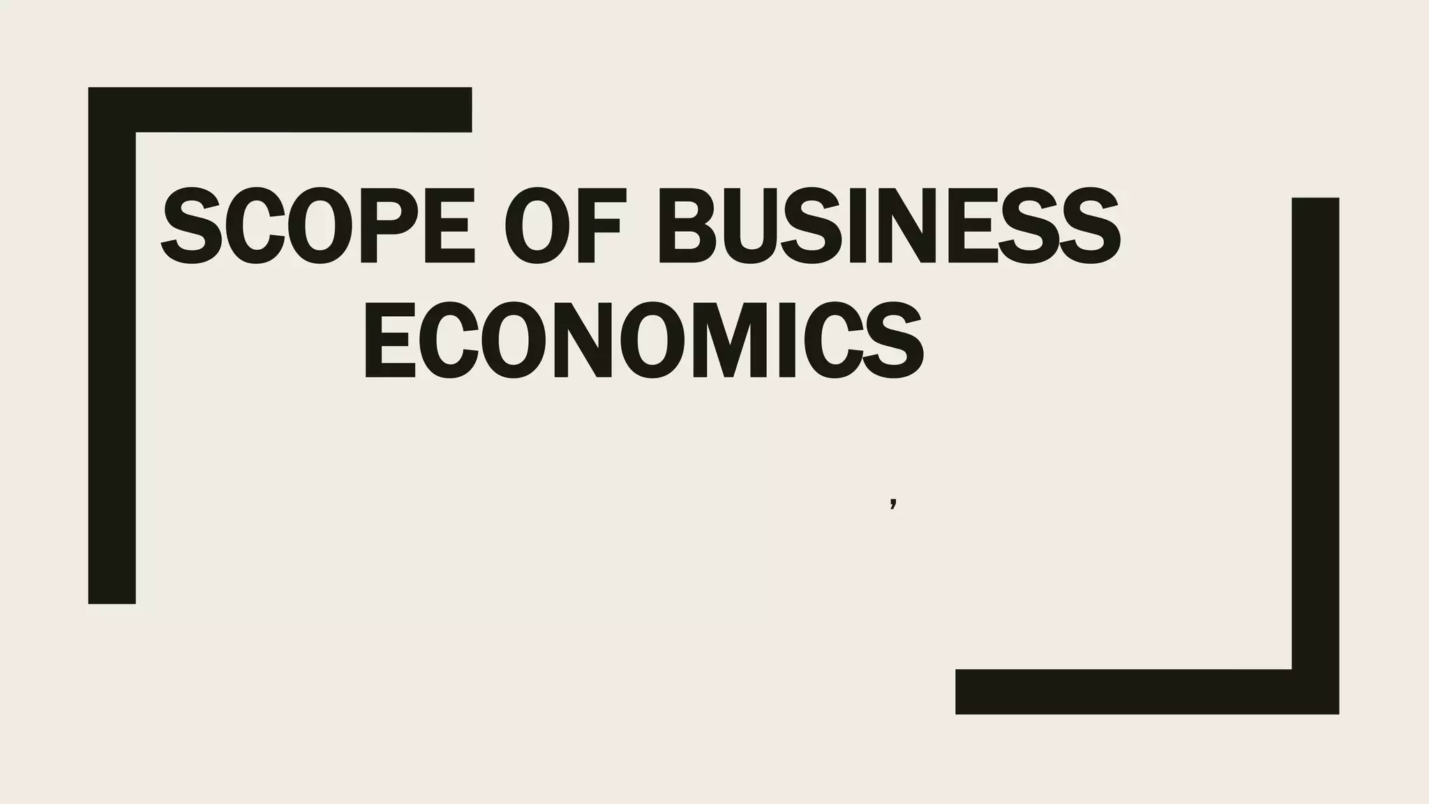 Scope of business economics | PPTX