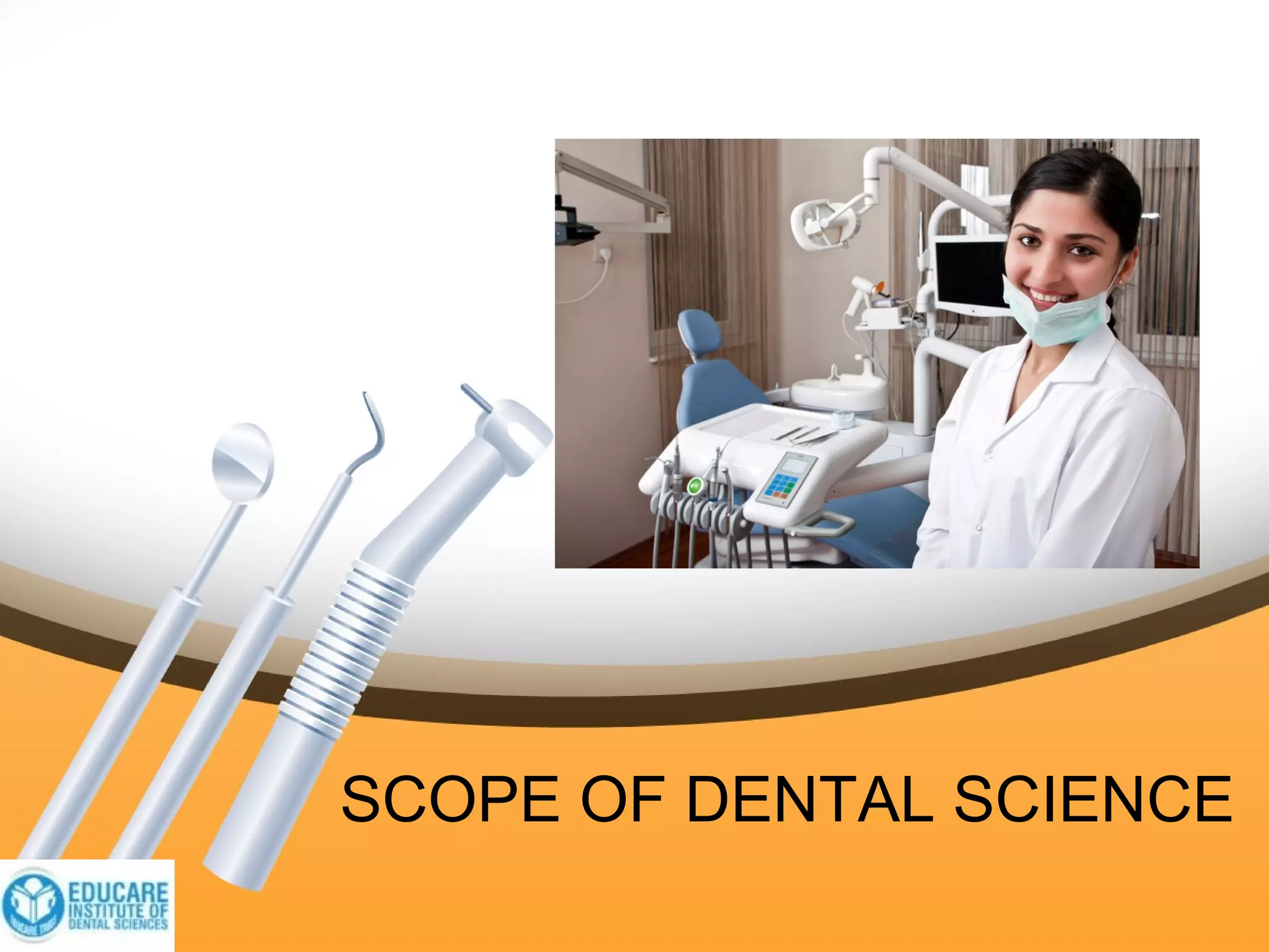 Scope of dental science | PPT