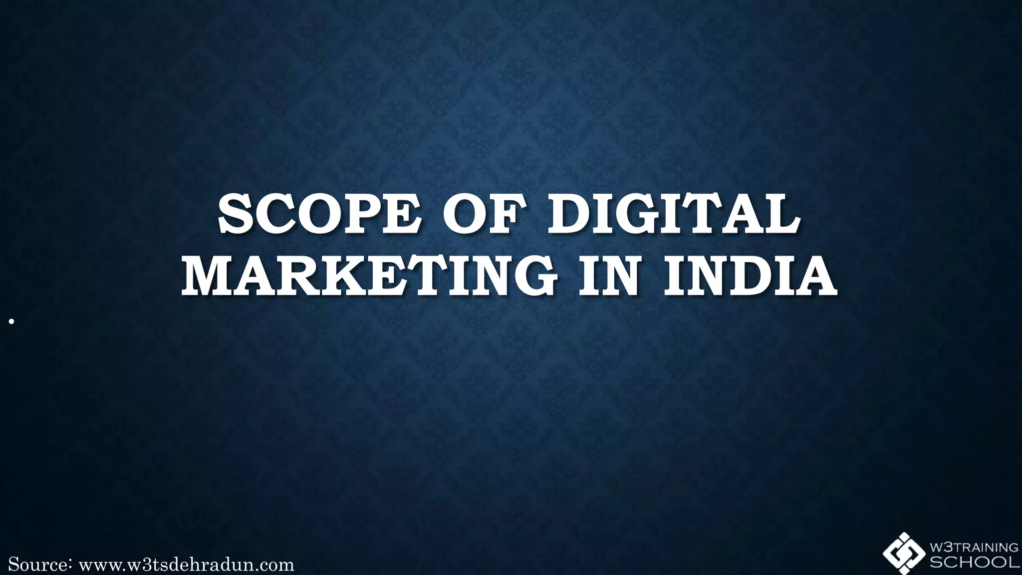 Scope of digital marketing in India - Why Digital marketing in India? | PPT