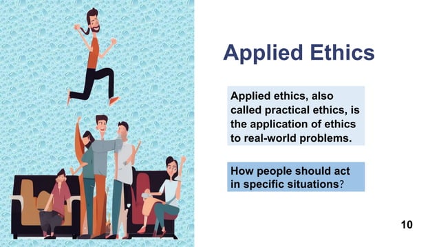 The scope of ethics encompasses moral principles guiding human behavior ...