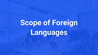 Scope of foreign languages | PDF