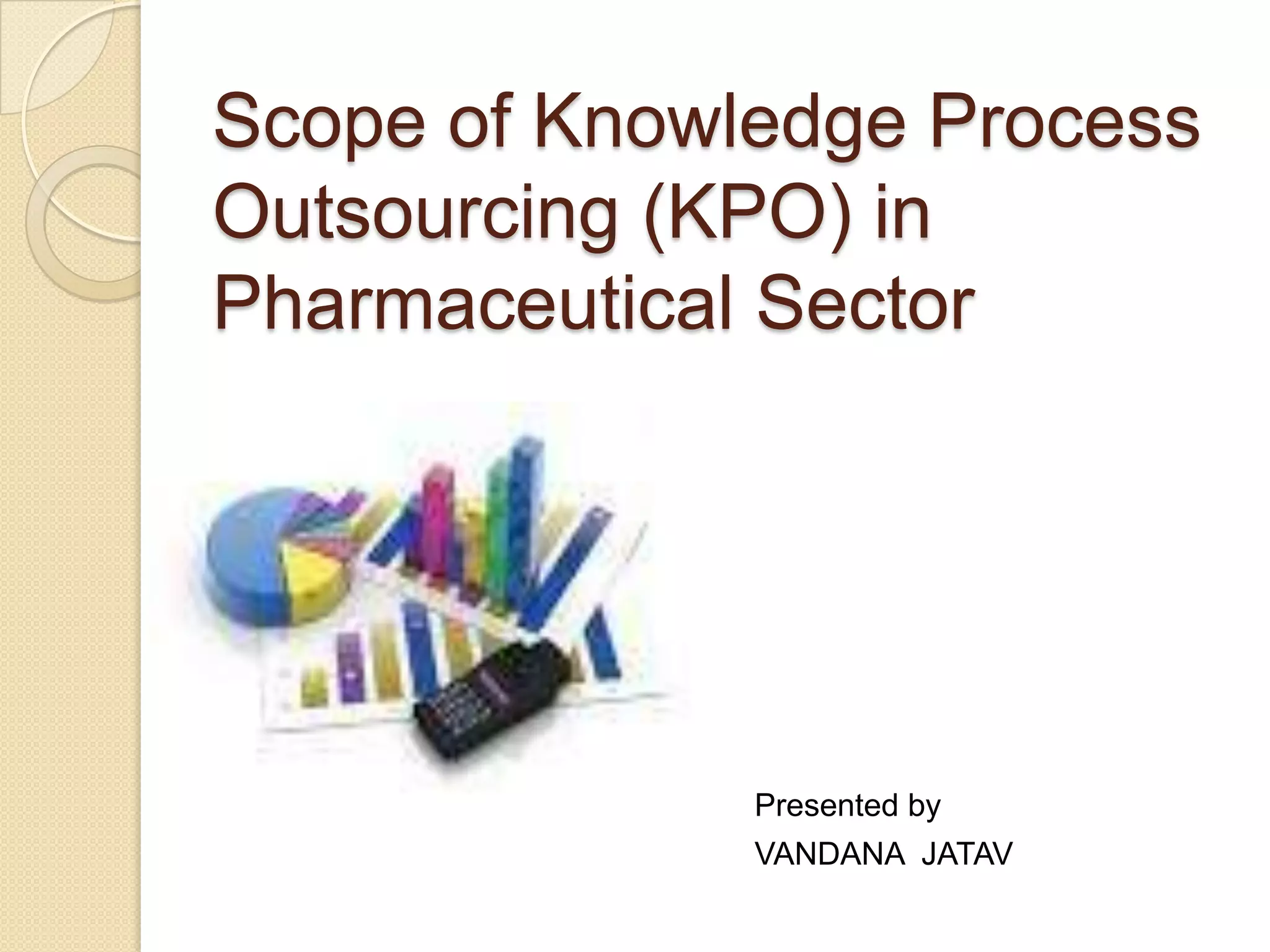 Scope of knowledge process outsourcing (kpo) | PPT