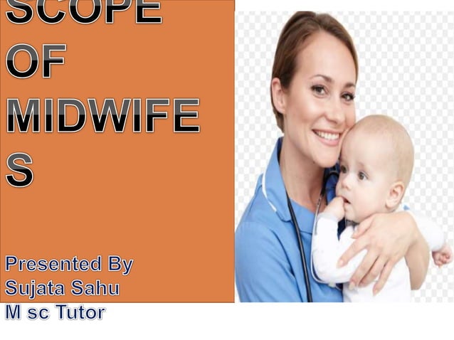Scope of midwife | PPTX | Pregnancy | Reproductive Health