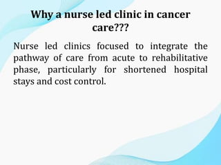 Scope of nurse led clinic in oncology | PPTX