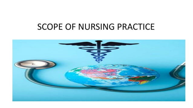 scope of nursing practice-1.pptx nursing trends | PPTX