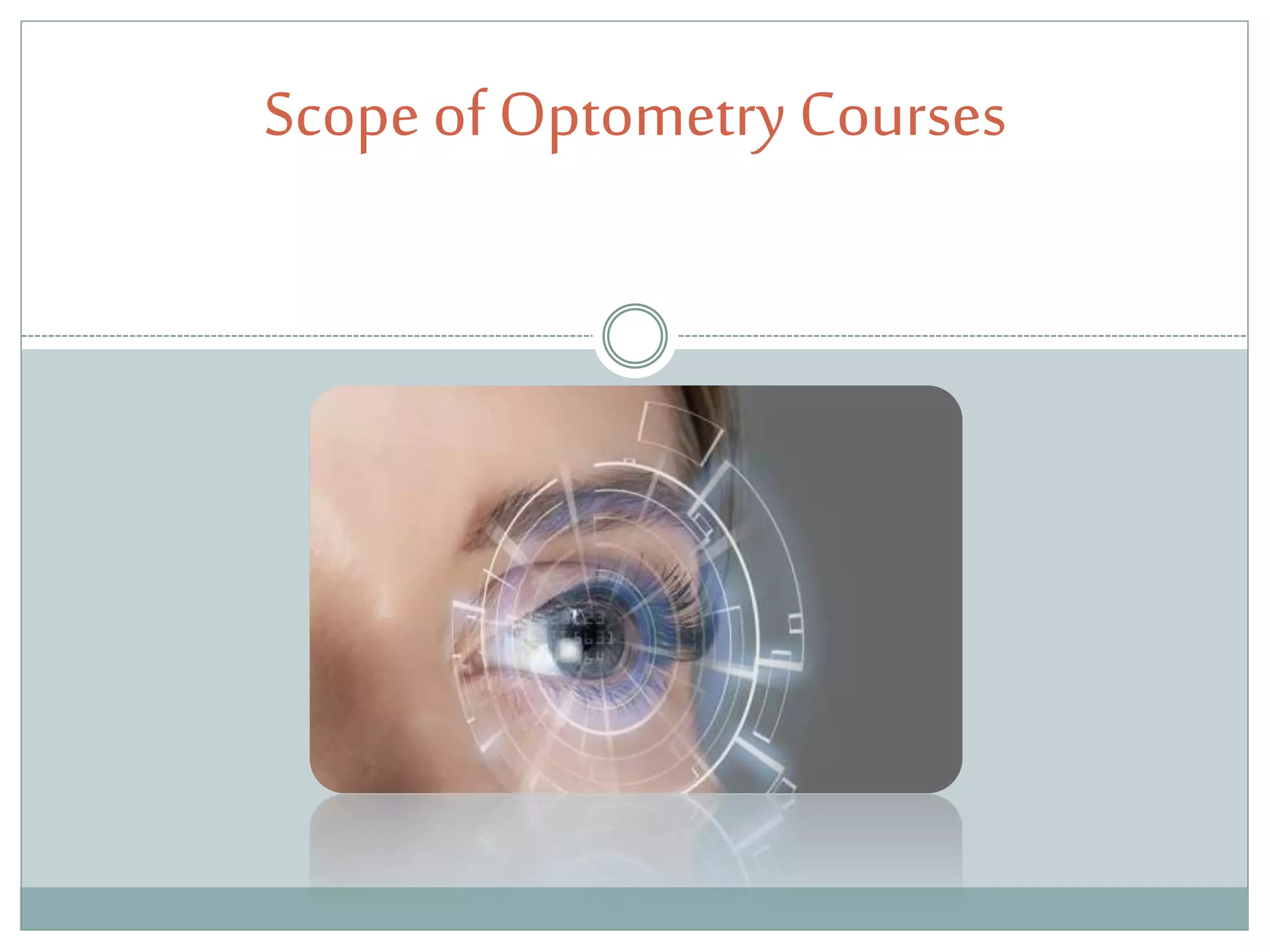 Scope of optometry courses | PPTX