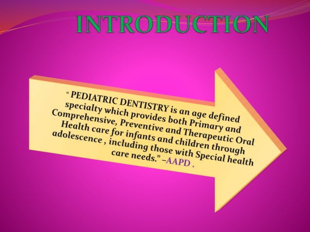 LECTURE INTRODUCTION TO PEDIATRIC DENTISTRY | PPTX