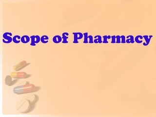 Scope of pharmacy | PPT
