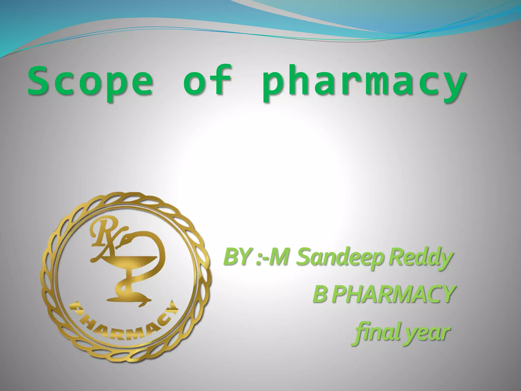 Scope of pharmacy | PPTX