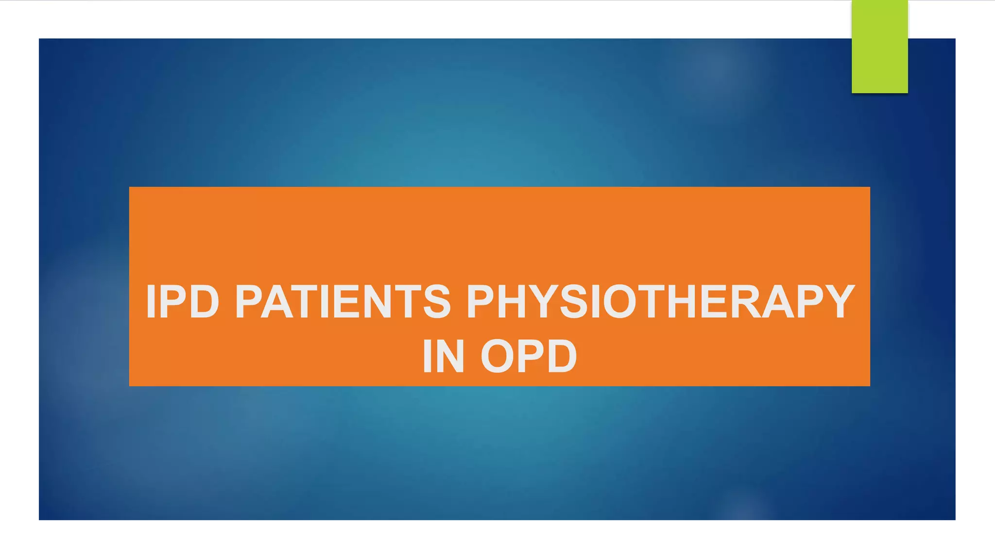 Scope of physiotherapy ipd and opd | PPTX