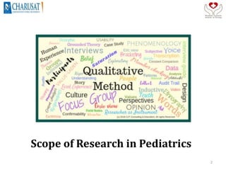 Scope of research in paediatric | PPTX