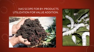 Scope and significance of sericulture | PPTX