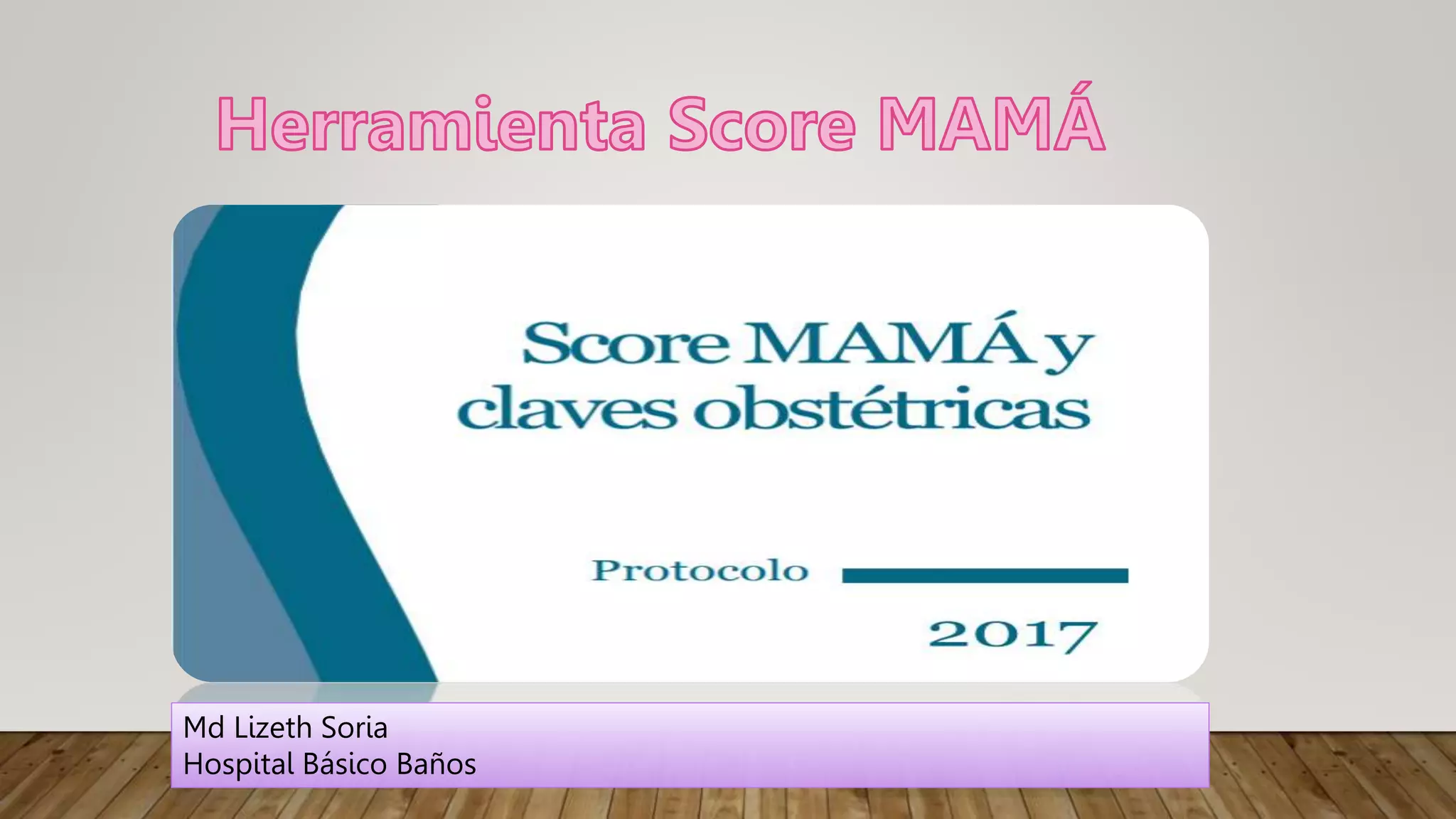 score mama 28 de mayo.pptx | Pregnancy | Reproductive Health