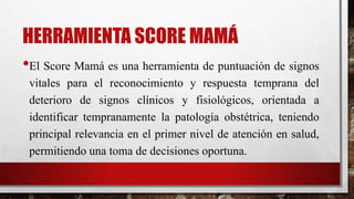 SCORE MAMA Y CLAVES OBSTETRICAS.pptx