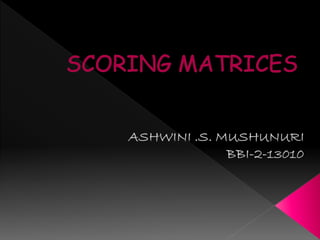 Scoring matrices | PPTX