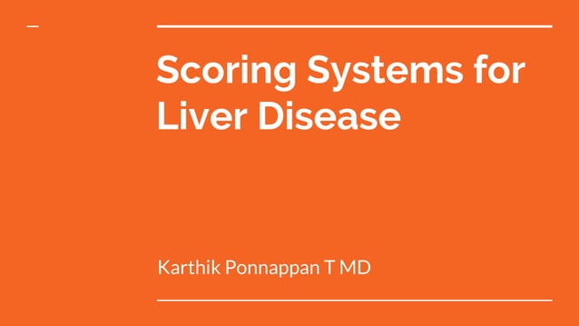 Scoring systems in liver disease | PPT