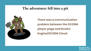 Always have an exit plan: Questing to limit SCORM lost completions | PPT