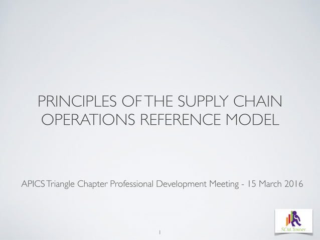 Principles of SCOR Model Presentation by Jeffrey McDaniels, APICS ...