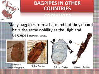 Bagpipe as the Scotland National Instrument | PPT | Music | Entertainment