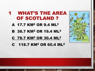 Scotland- facts, quiz (answers) | PPTX