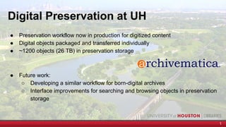 Archivematica Community Profile: University of Houston by Bethany Scott ...