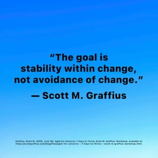 “The goal is stability within change, not avoidance of change.” — Scott ...