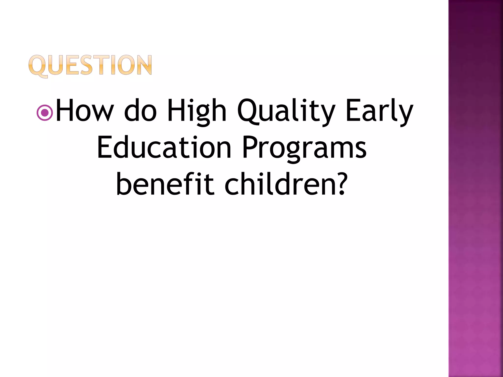 High Quality Programs for Early Childhood Education | PPTX