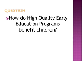 High Quality Programs for Early Childhood Education | PPTX