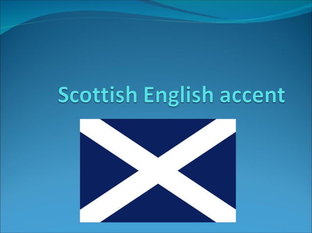 Scottish english accent (1) | PPT